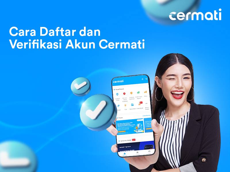 Cara Daftar dan Verifikasi Akun Cermati - Cermati.com