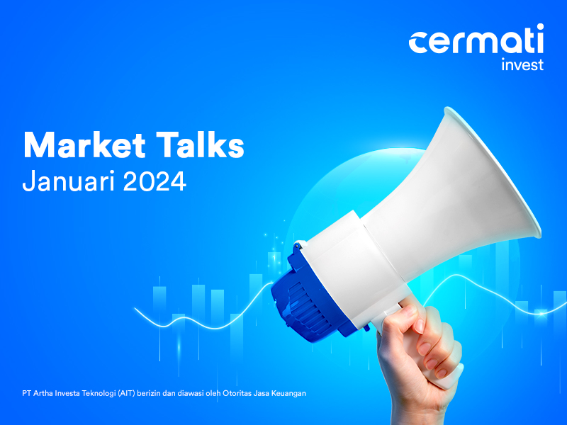 Market Talks Januari 2024 - Cermati.com